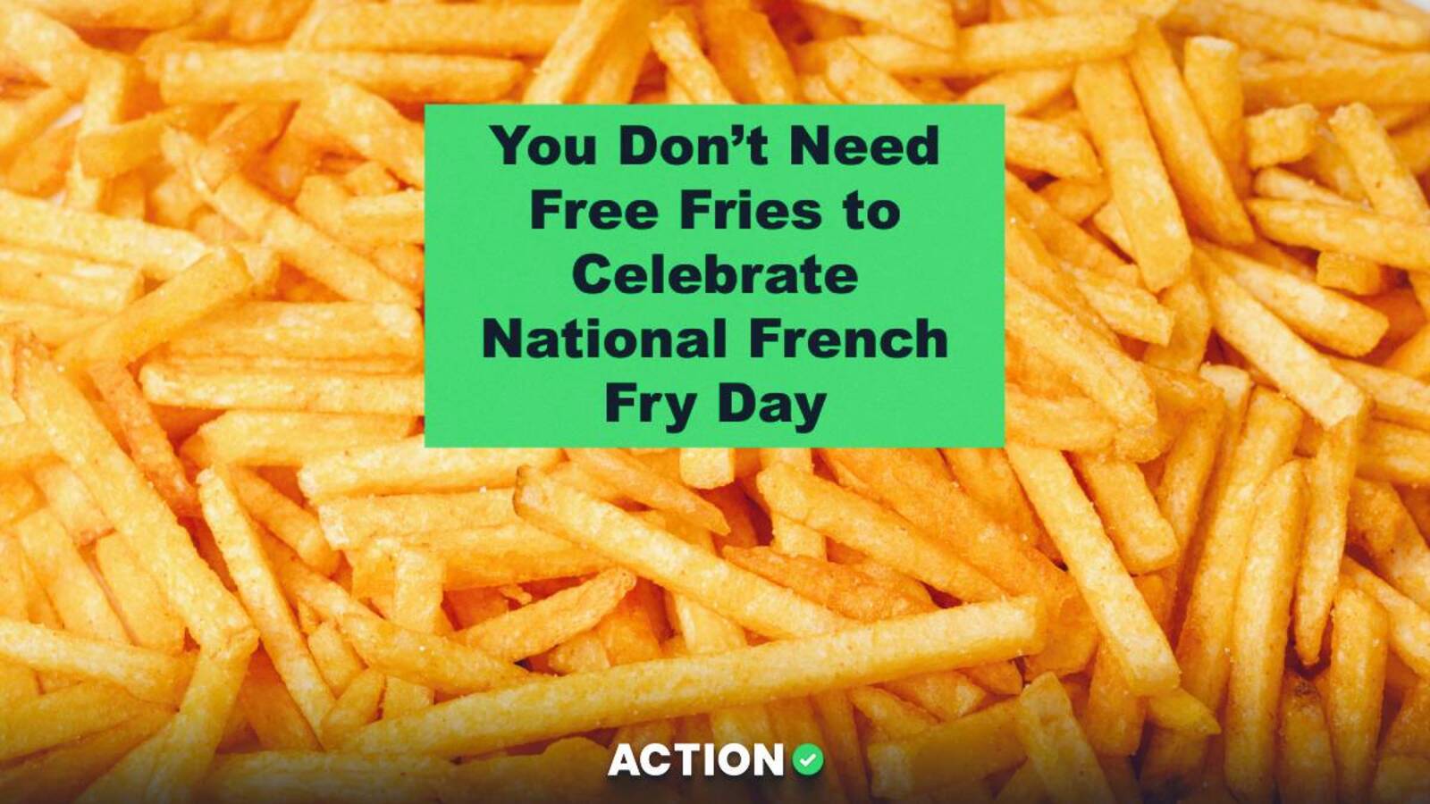You Don’t Need Free Fries to Celebrate National French Fry Day | Yardbarker